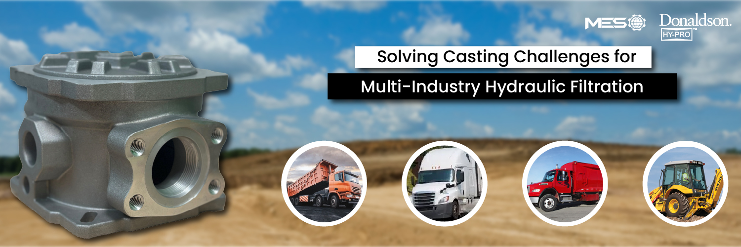 How MES Helped Donaldson Hy-Pro Overcome Casting Challenges for a ...